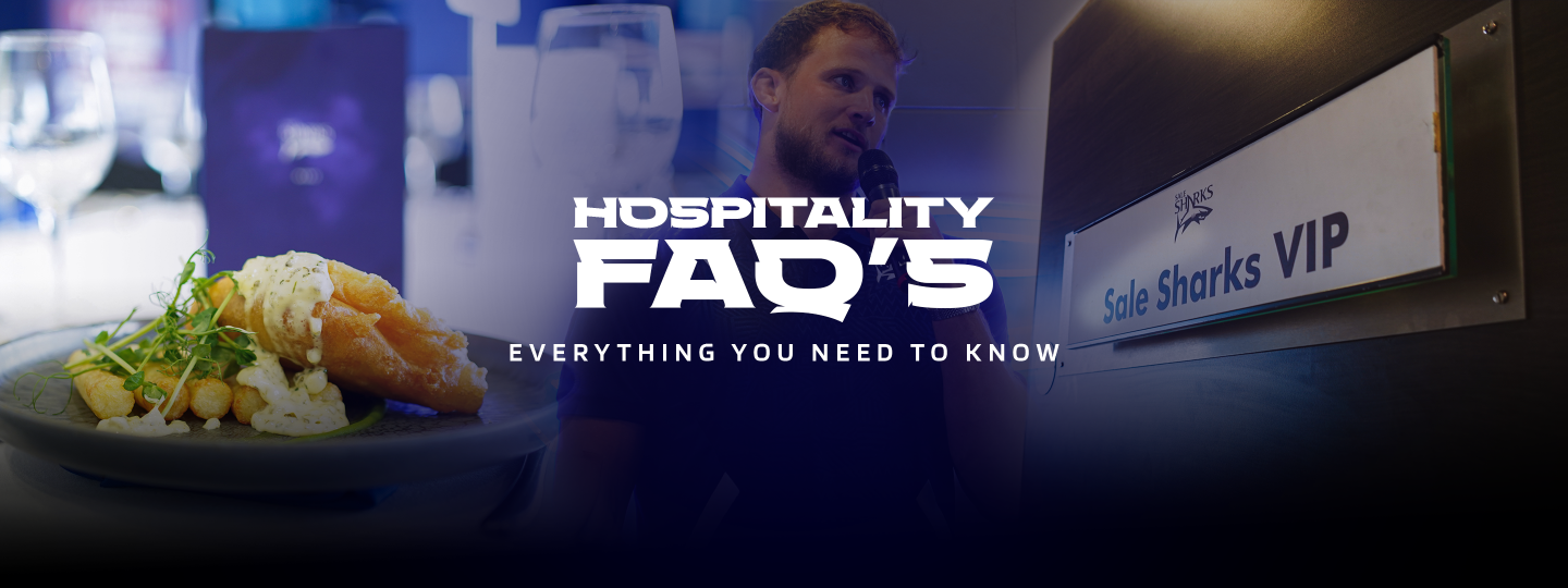 Hospitality FAQ's | Sale Sharks